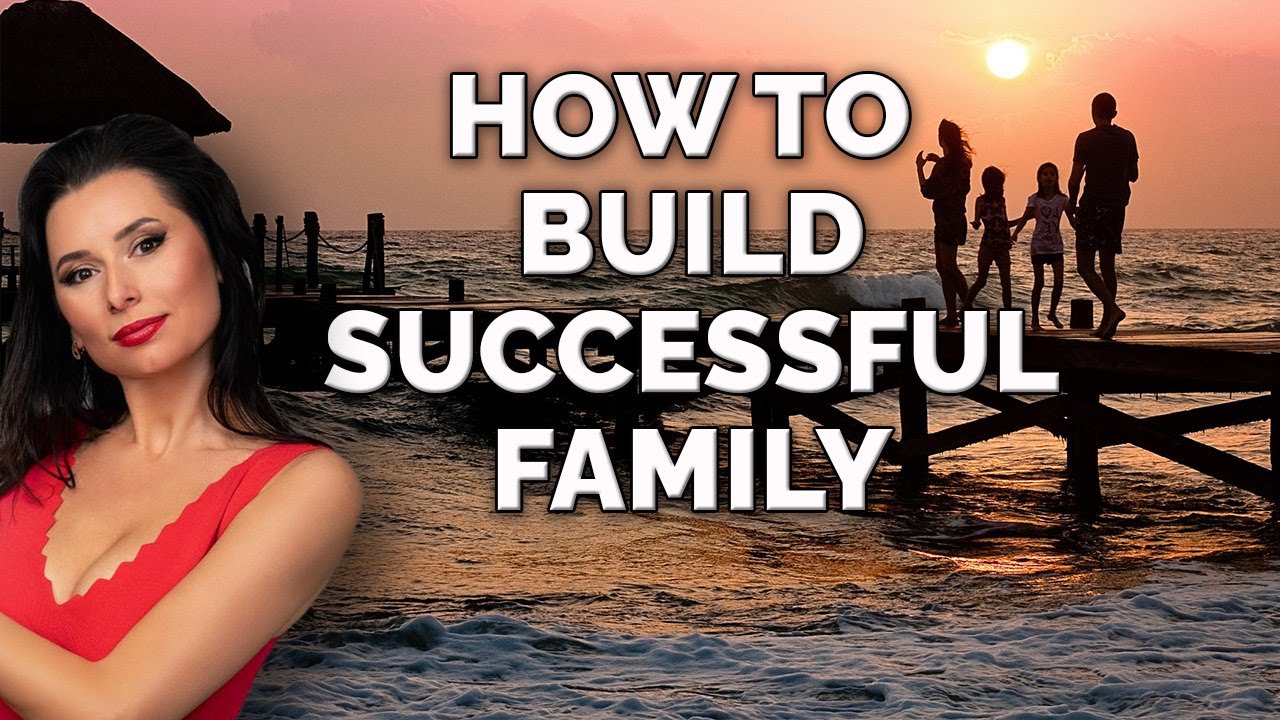 How To Have A Sucessful Family?