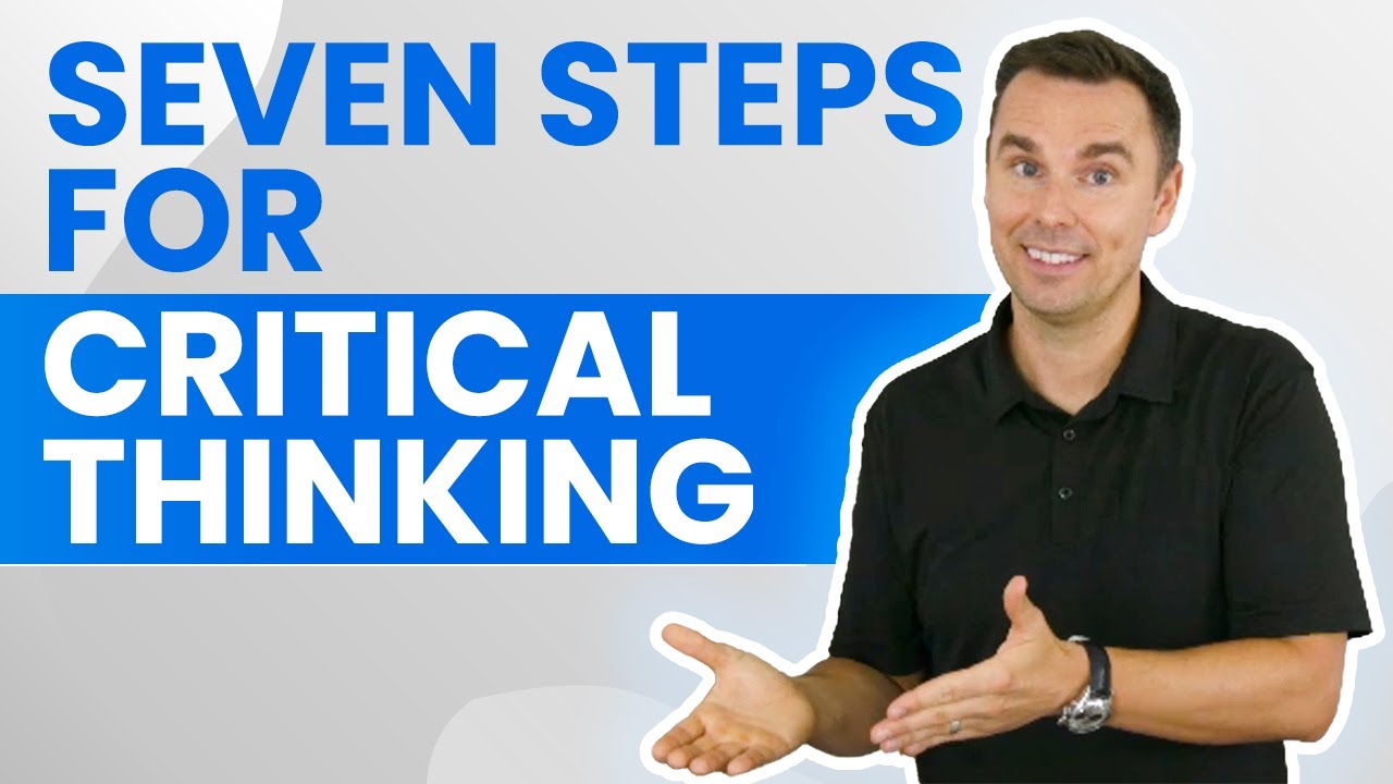7 Steps For Critical Thinking (1-hour Class!)