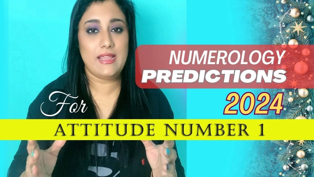 Numerology Predictions 2024 For Attitude Number 1 | InnerWorldRevealed