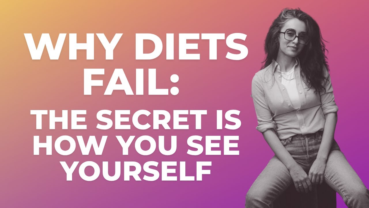 Why Diets Fail - The Secret Is How You See Yourself By Emine