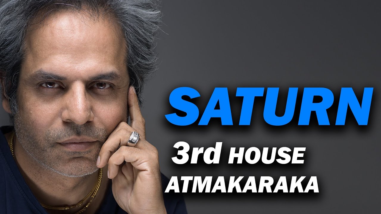 Saturn In The 3rd House As Atmakaraka